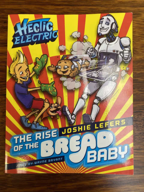 Kids Book Hectic Electric by Joshie Lefers ‘Rise Of The Bread Baby ...