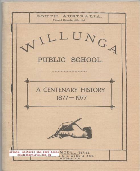 Willunga Public School A Centenary History 1877 - 1977. Very unusual ...