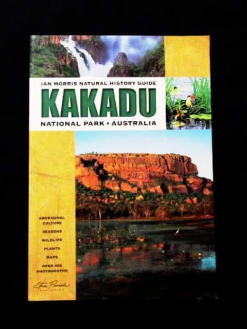 Kakadu National Park - Ian Morris/Steve Parish Natural History Guide ...